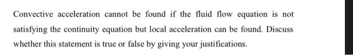 Solved Convective acceleration cannot be found if the fluid | Chegg.com