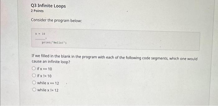 Solved Q3 Infinite Loops 2 Points Consider the program | Chegg.com