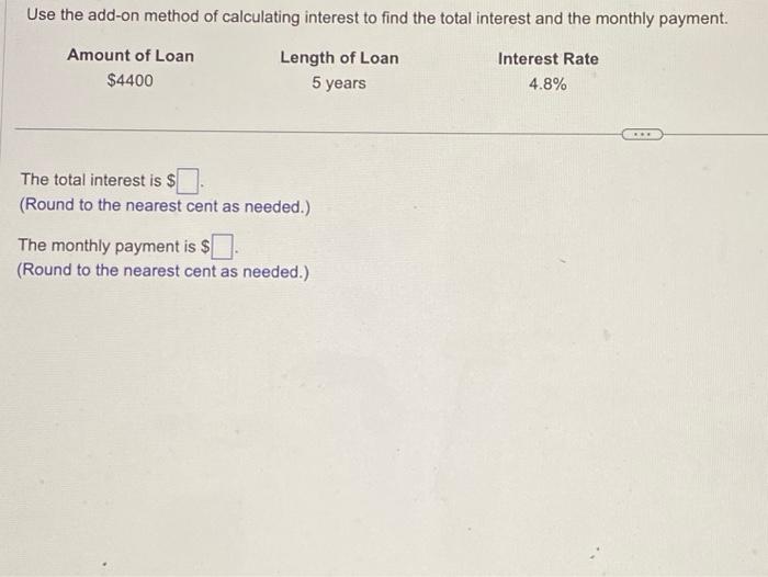 Solved Use the add-on method of calculating interest to find | Chegg.com