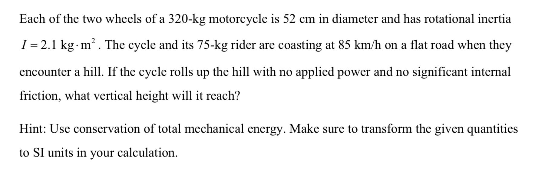 Solved Each of the two wheels of a 320-kg ﻿motorcycle is | Chegg.com