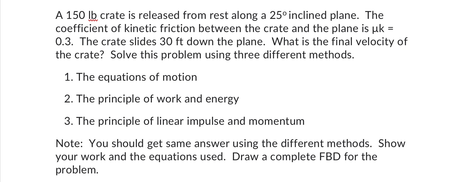 Solved by an EXPERT A 150 ﻿lb crate is released from rest along a 25° | Chegg.com