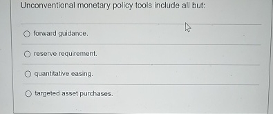 Solved Unconventional monetary policy tools include all | Chegg.com