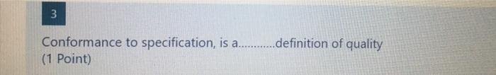 Solved 3 Conformance to specification, is a.....definition | Chegg.com