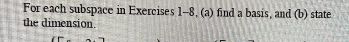 Solved For each subspace in Exercises 1-8, (a) find a basis, | Chegg.com