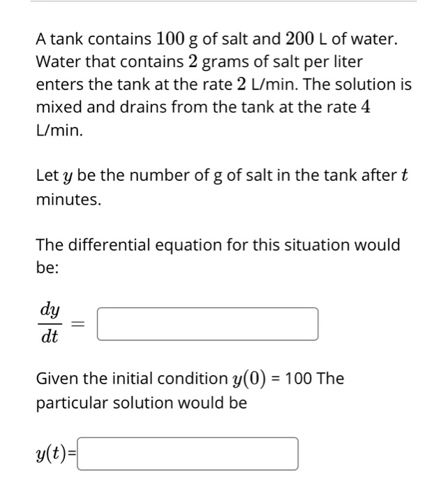 Solved A tank contains 100 g of salt and 200 L of water. | Chegg.com