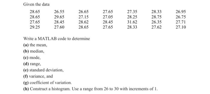 Solved Write a MATLAB code to determine (a) the mean, (b) | Chegg.com