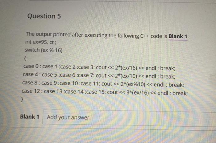 Solved Question 5 The output printed after executing the | Chegg.com