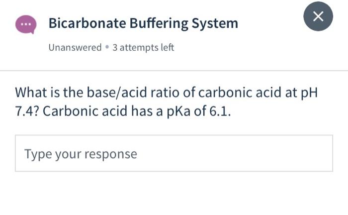 Solved Х Bicarbonate Buffering System Unanswered • 3 | Chegg.com