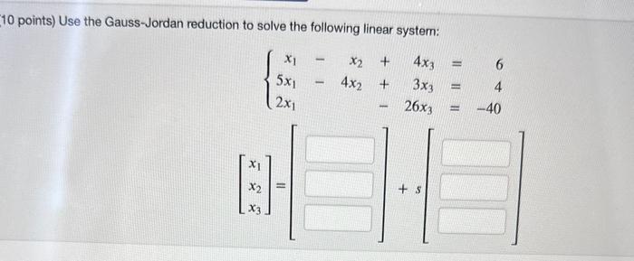 Solved 10 points) Use the Gauss-Jordan reduction to solve | Chegg.com
