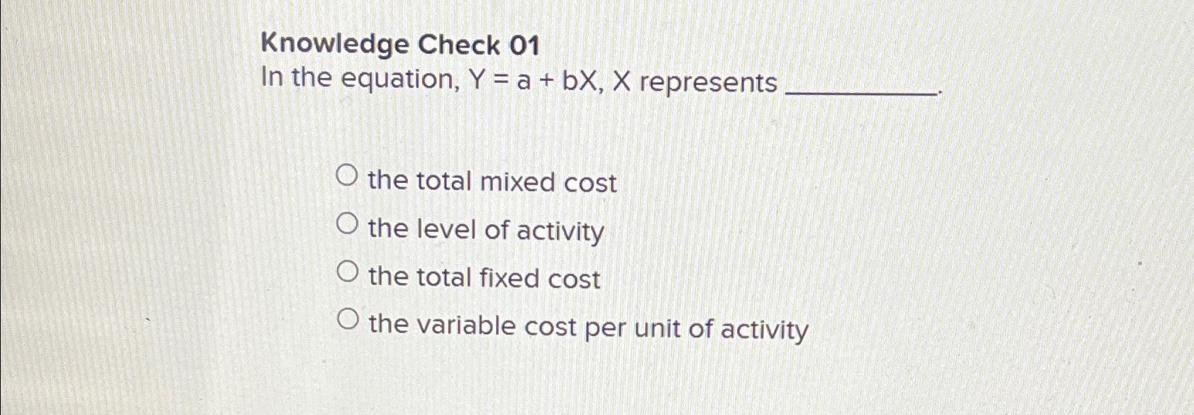 Solved Knowledge Check 01In the equation, Y=a+bx,x | Chegg.com