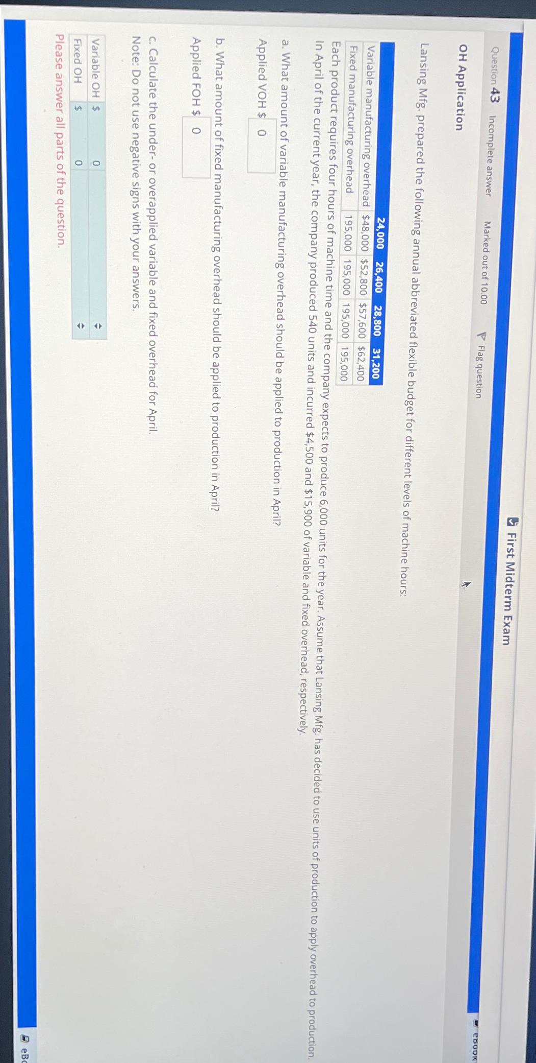 Solved First Midterm ExamQuestion 43Incomplete answerMarked | Chegg.com