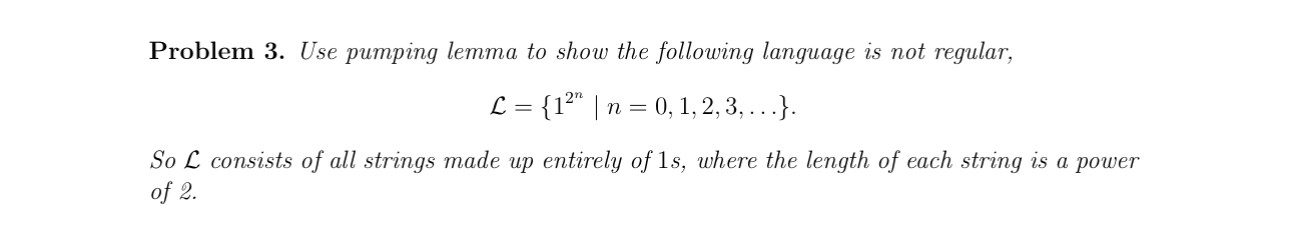 Solved Problem 3. ﻿Use pumping lemma to show the following | Chegg.com