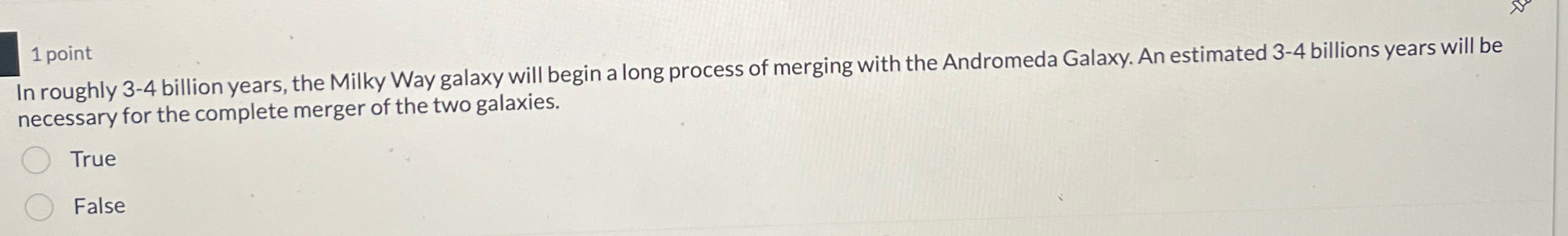Solved 1 ﻿pointIn roughly 3-4 ﻿billion years, the Milky Way | Chegg.com