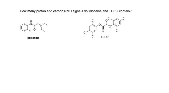 Solved How many proton and carbon NMR signals do lidocaine | Chegg.com Solved How many proton and carbon NMR signals do lidocaine | Chegg.com