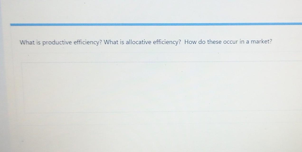 Solved What is productive efficiency? What is allocative | Chegg.com