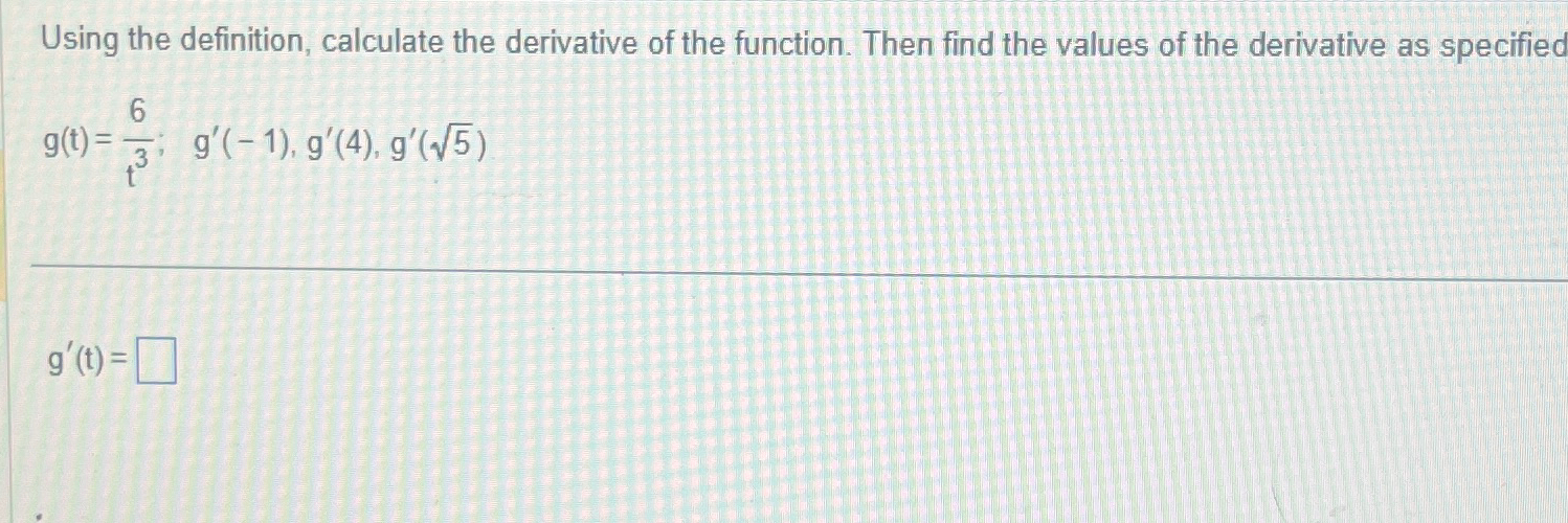 Solved Using the definition, calculate the derivative of the | Chegg.com
