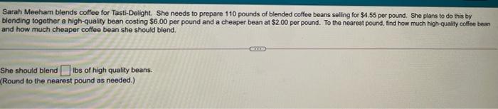 Solved Sarah Mecham blends coffee for Tasti-Delight. She | Chegg.com
