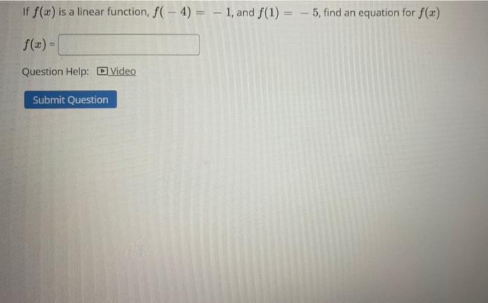 Solved If f(a) is a linear function, f(-4)= - 1, and f(1) = | Chegg.com