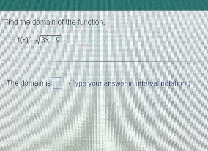 Solved Find The Domain Of The Function F X 3x−9 The Domain