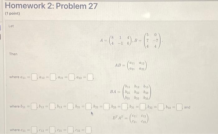 Solved Homework 2: Problem 27 (1 point) Let Then where a11 = | Chegg.com