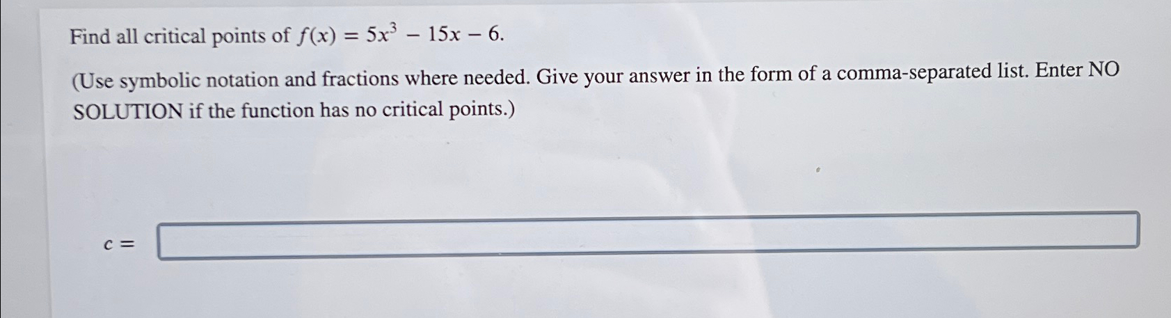 Solved Find all critical points of f(x)=5x3-15x-6.(Use | Chegg.com