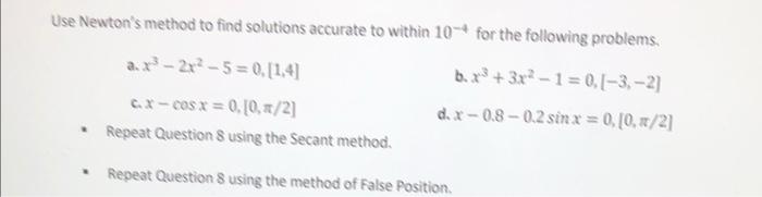 Solved Use Newtons Method To Find Solutions Accurate To