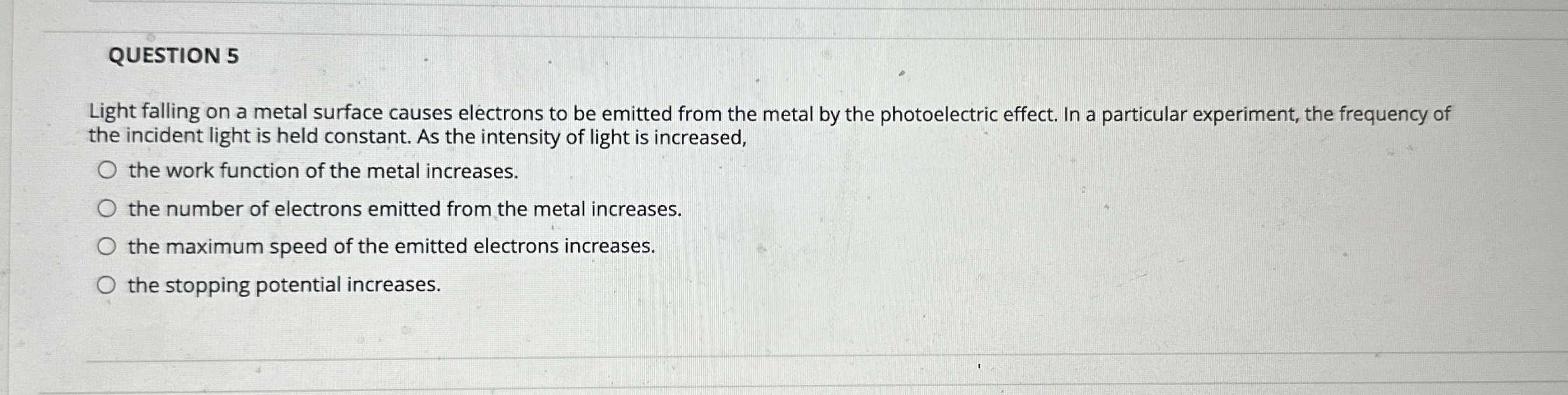 Solved QUESTION 5Light falling on a metal surface causes | Chegg.com