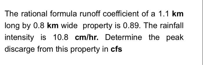 Solved The rational formula runoff coefficient of a 1.1 km | Chegg.com