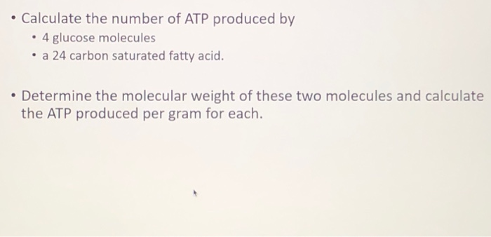 Solved • Calculate the number of ATP produced by • 4 glucose | Chegg.com