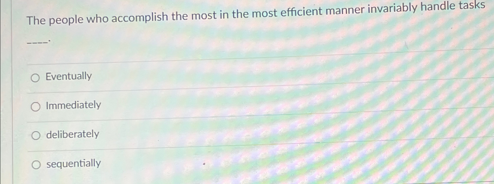 Solved The people who accomplish the most in the most | Chegg.com