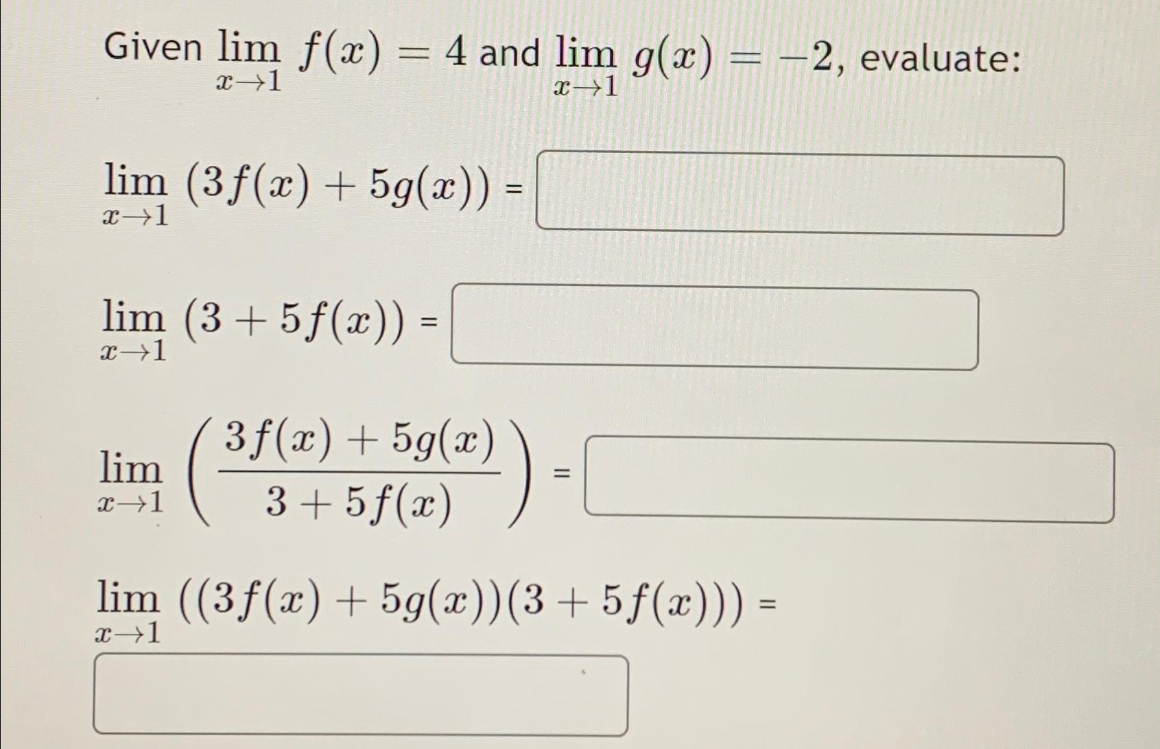 Solved Given limx→1f(x)=4 ﻿and limx→1g(x)=-2, | Chegg.com