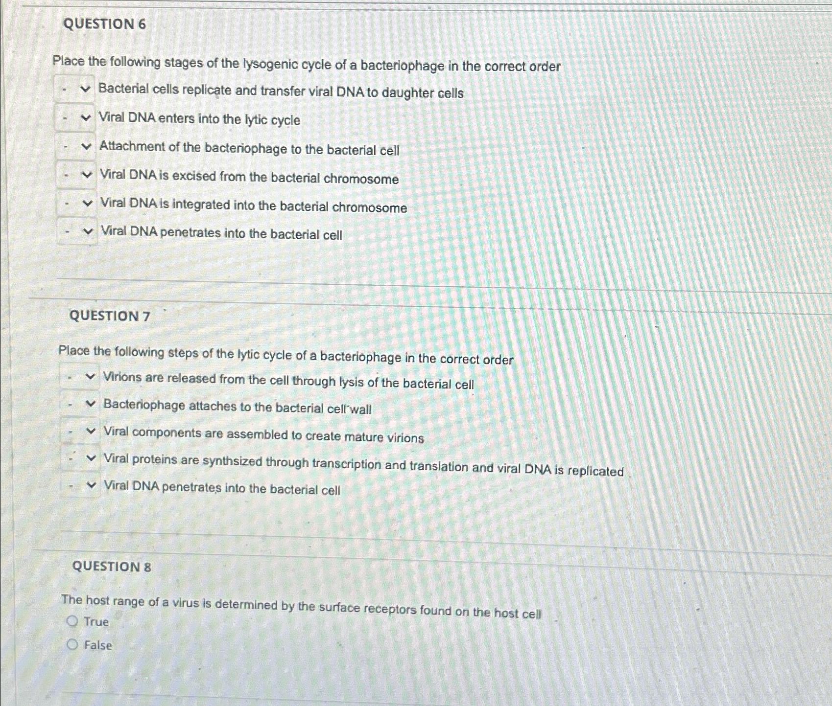 Solved QUESTION 6Place the following stages of the lysogenic | Chegg.com