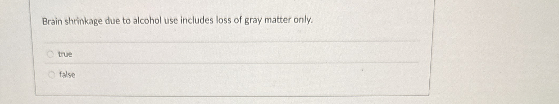 Solved Brain shrinkage due to alcohol use includes loss of | Chegg.com