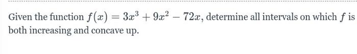 Solved Given the function f(x)=3x3+9x2−72x, determine all | Chegg.com