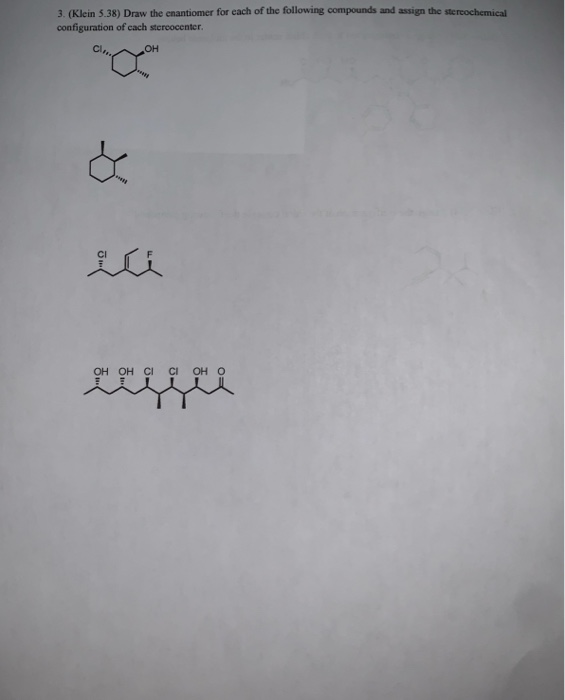 Solved 3. (Klein 5.38) Draw the enantiomer for each of the | Chegg.com