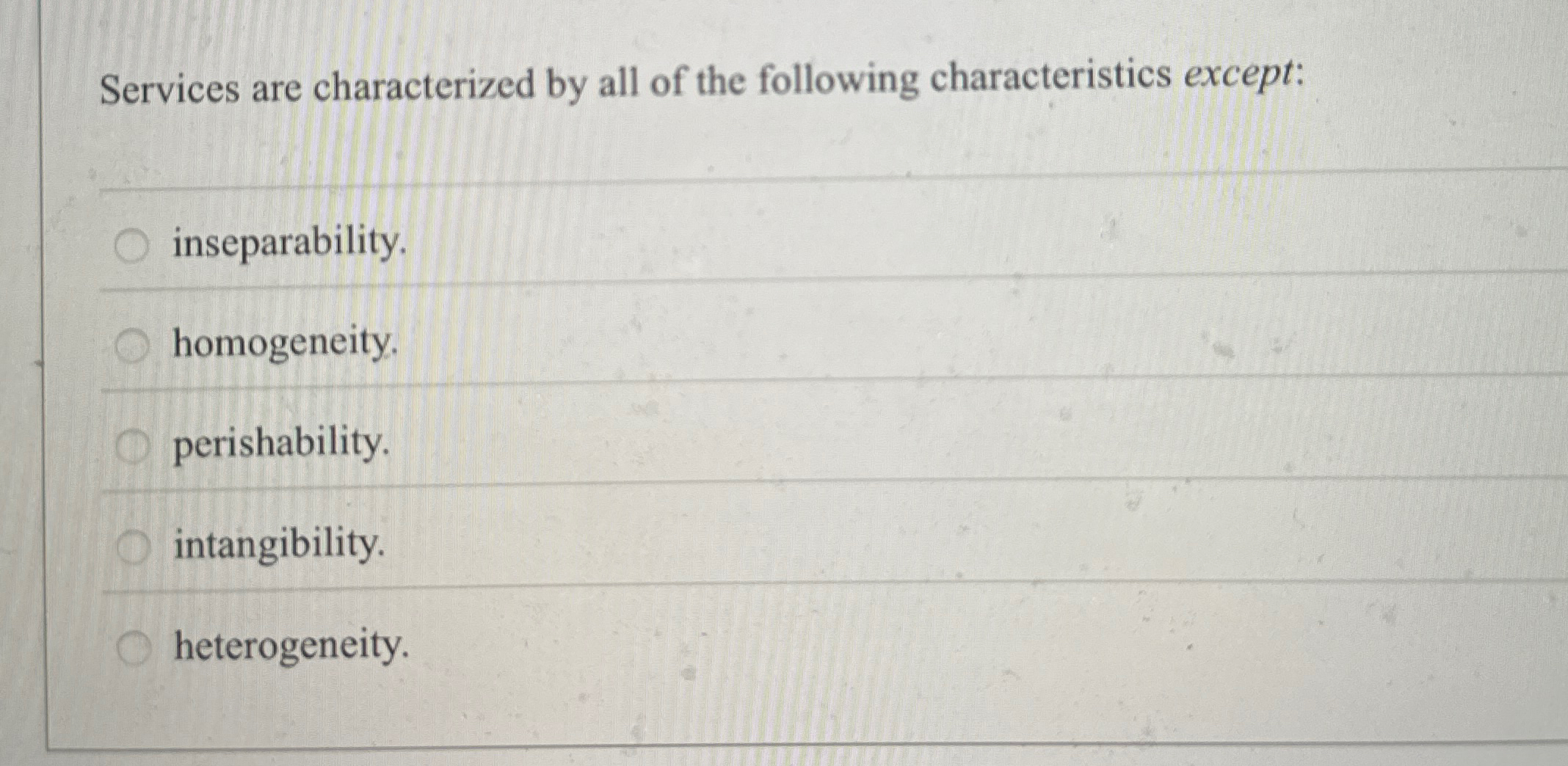 Solved Services are characterized by all of the following | Chegg.com