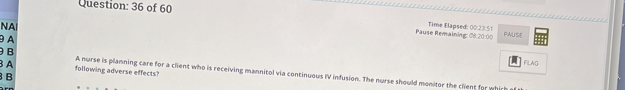 Solved Question: 36 ﻿of 60Time Elapsed: 00:23:51A nurse is | Chegg.com