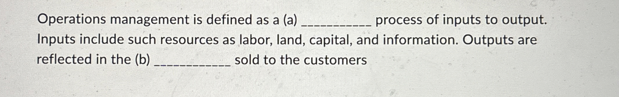 Solved Operations management is defined as a (a) q, ﻿process | Chegg.com