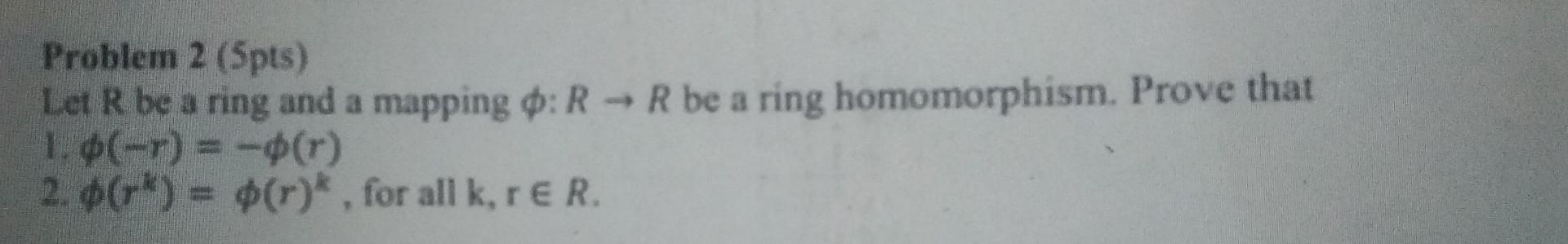 Solved Problem 2 (5pts) Let R be a ring and a mapping ϕ:R→R | Chegg.com