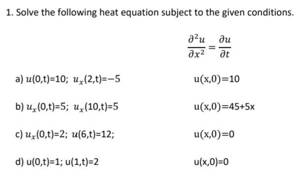 Solved 1. Solve the following heat equation subject to the | Chegg.com
