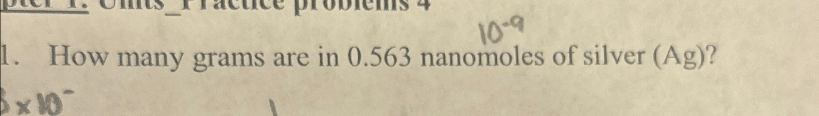 Solved 10-9 1. ﻿How many grams are in 0.563 ﻿nanomoles of | Chegg.com