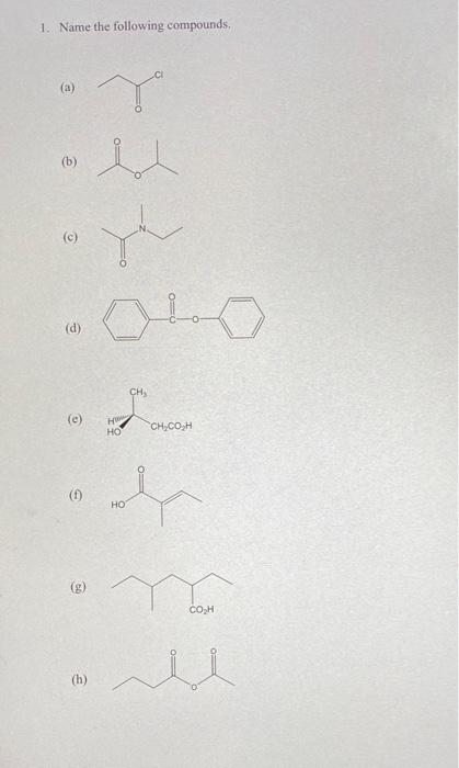 Solved 1. Name the following compounds, (a) (b) (c) (d) (c) | Chegg.com