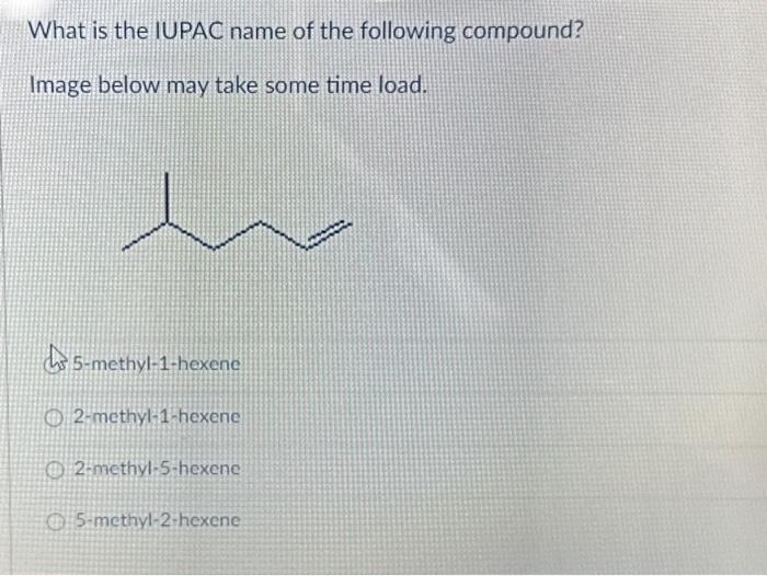 Solved What is the IUPAC name of the following compound? | Chegg.com