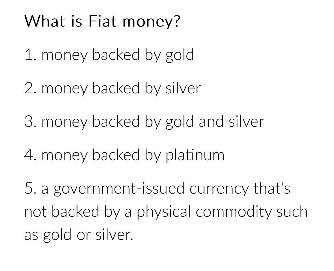 Solved What is Fiat money?money backed by goldmoney backed | Chegg.com