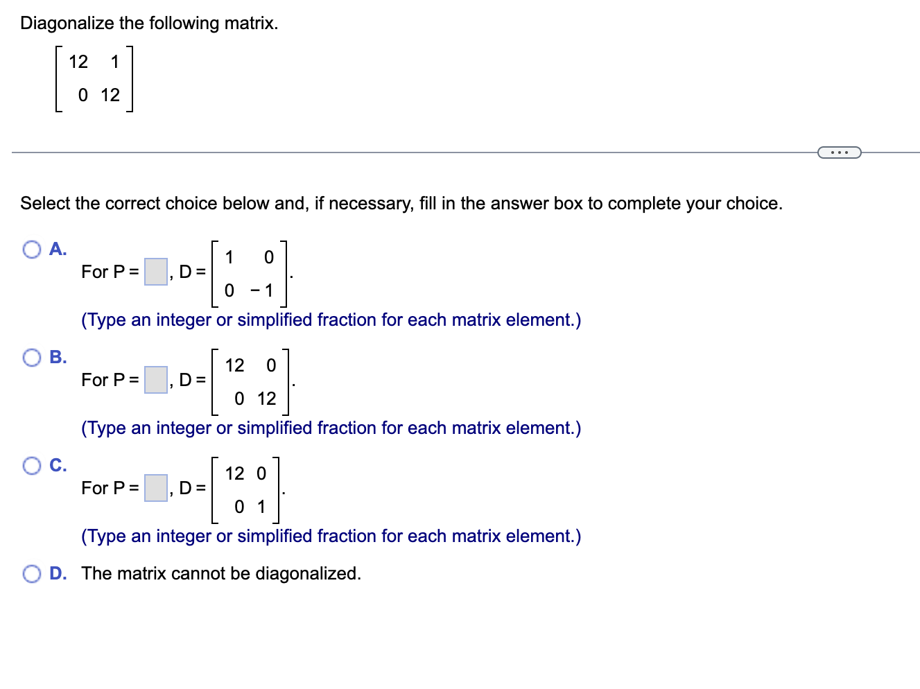 Solved Diagonalize the following matrix.[121012]Select the | Chegg.com