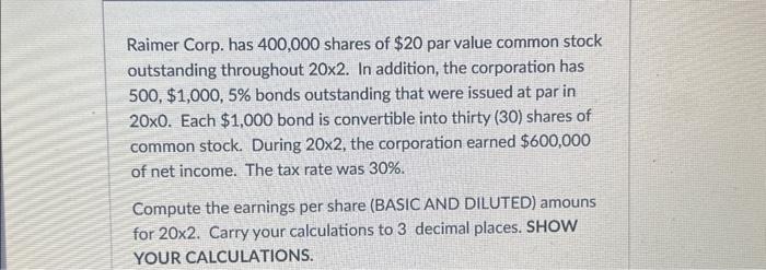 Raimer Corp. has 400,000 shares of $20 par value | Chegg.com