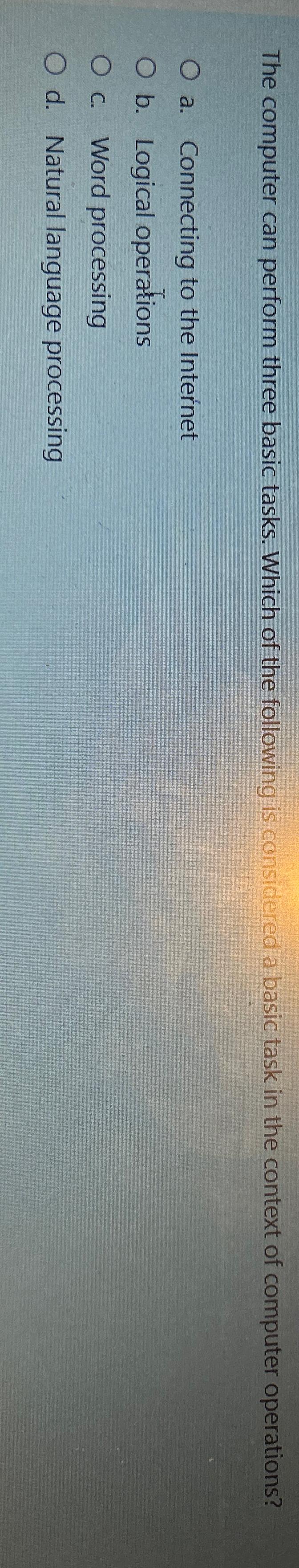 Solved The computer can perform three basic tasks. Which of | Chegg.com