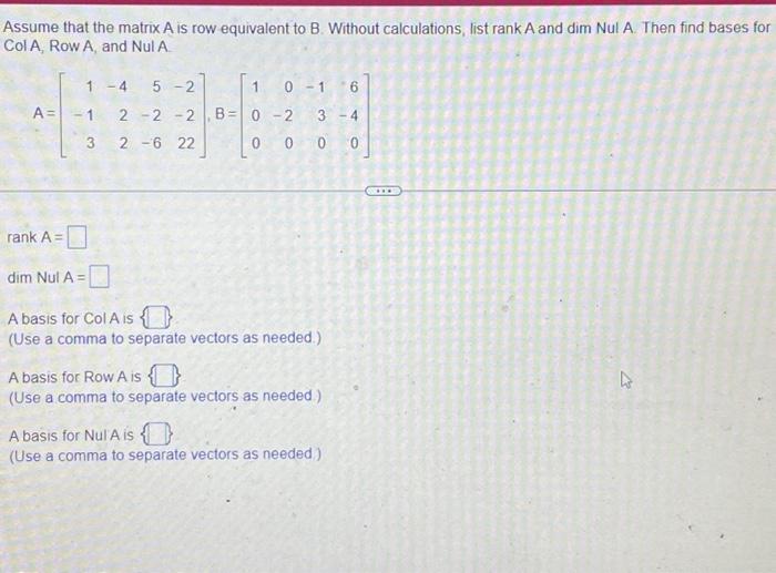 Solved Assume that the matrix A is row equivalent to B. | Chegg.com
