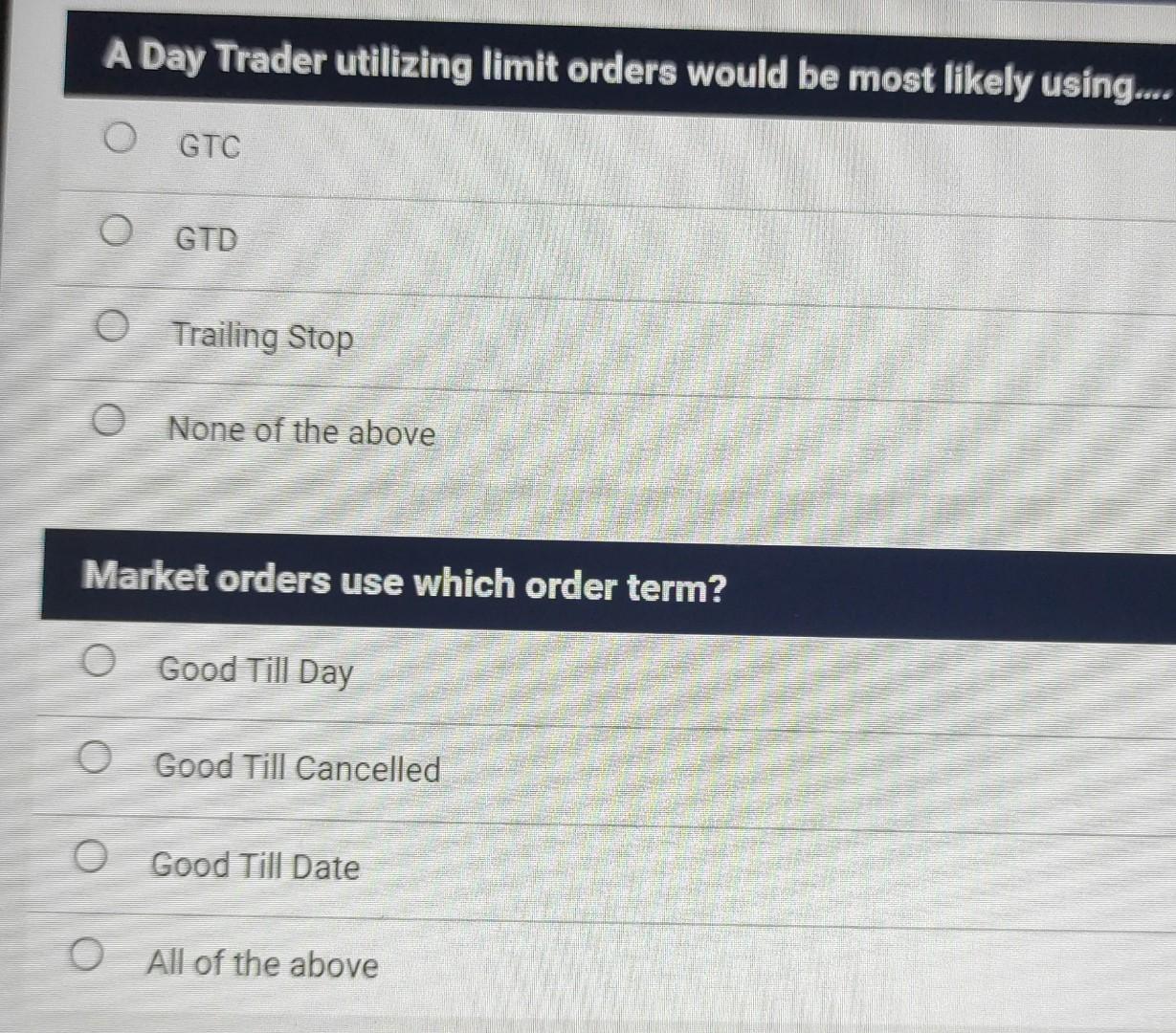solved-a-gtd-order-is-most-likely-used-by-o-a-day-trader-chegg