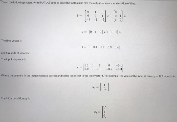 Solved Given the following system, write MATLAB code to | Chegg.com